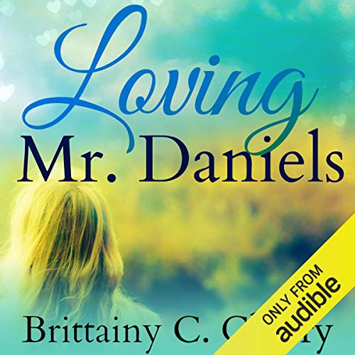 Amazon.com: Loving Mr. Daniels (Audible Audio Edition): Brittainy ...