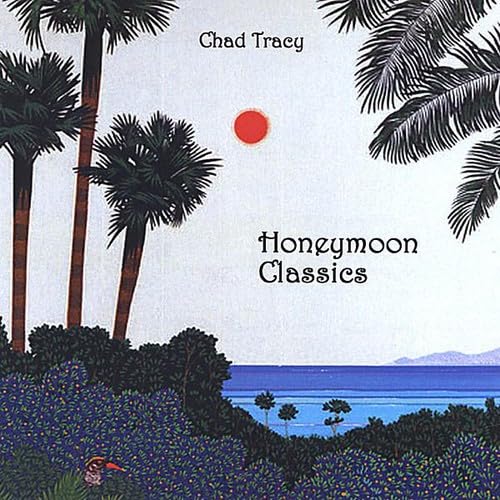 Chad Tracy - Honeymoon Classics - Amazon.com Music