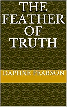 The Feather of Truth eBook : Pearson, Daphne: Amazon.in: Kindle Store