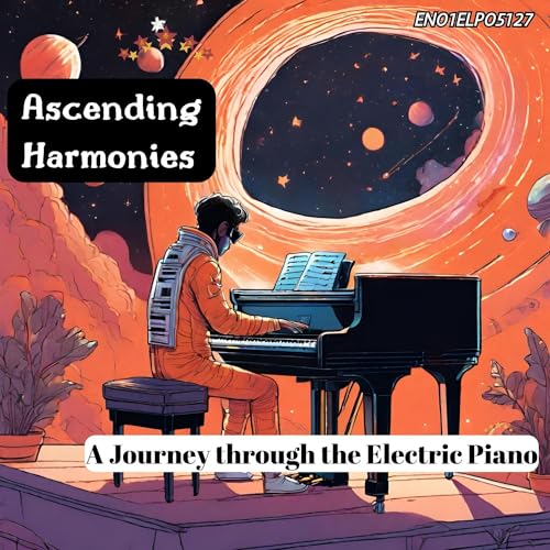 Écouter Ascending Harmonies: A Journey through the Electric Piano par ...
