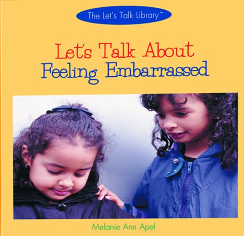 Let's Talk about Feeling Embarrassed: Apel, Melanie: 9780823956180 ...