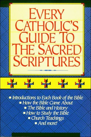 Every Catholic's Guide to the Sacred Scriptures by Thomas Nelson ...