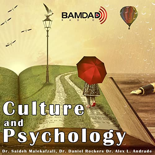 Culture and Psychology : Dr. Saideh Malekafzali Dr. Daniel Rockers and ...
