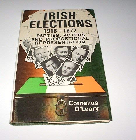 Irish Elections, 1918-77: Parties,... by O'Leary, Cornelius