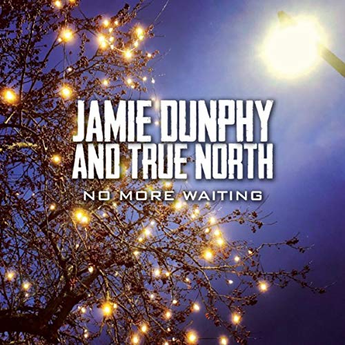 Amazon.com: No More Waiting : Jamie Dunphy and True North: Digital Music