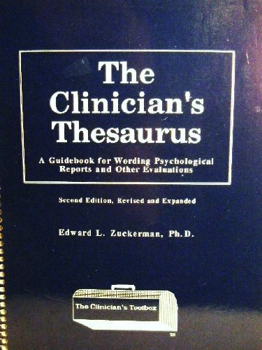 The Clinician's Thesaurus: A Guidebook to Wording Psychological Reports ...