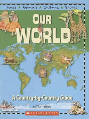 Country-by-country Guide (Our World): Miller, Millie: 9780439550048 ...