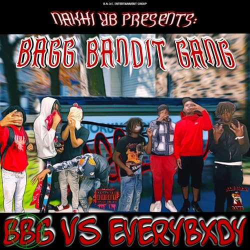 Écouter NAKHI YB PRESENTS: BAGG BANDIT GANG- BBG vs EVERYBXDY de NAKHI ...