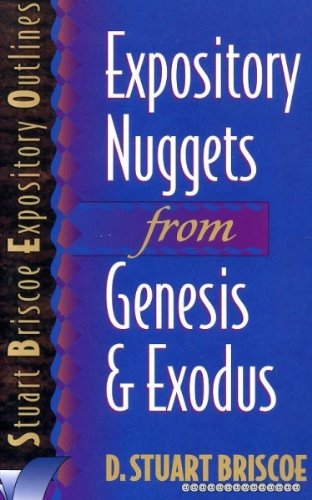 Expository Nuggets from Genesis and Exodus (Stuart Briscoe Expository ...