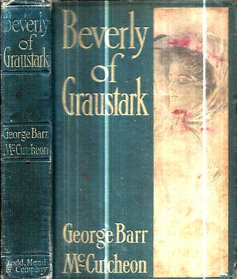 1904 1ST BEVERLY OF GRAUSTARK GEORGE BARR MCCUTCHEON ILLUSTRATED ...
