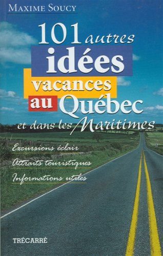 Amazon.com: 101 AUTRES IDEES VACANCES QUEBEC: 9782892499810: Maxime ...
