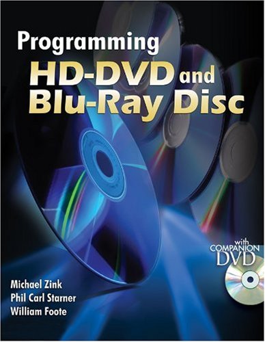 Programming HD-DVD and Blu-Ray Disc: Zink, Michael, Starner, Philip C ...