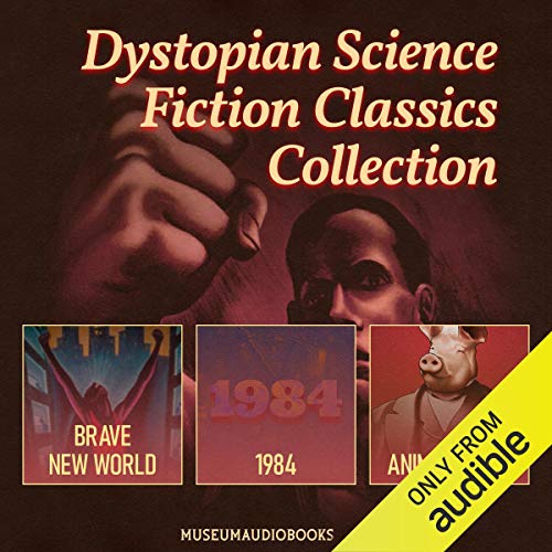 Dystopian Science Fiction Classics Collection: Brave New World, 1984 ...