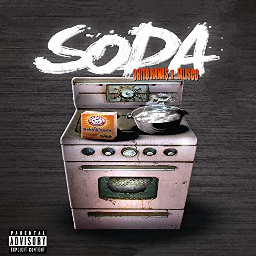 Soda (feat. Jali$co) [Explicit] : Chito Rana$: Amazon.fr: Digital Music