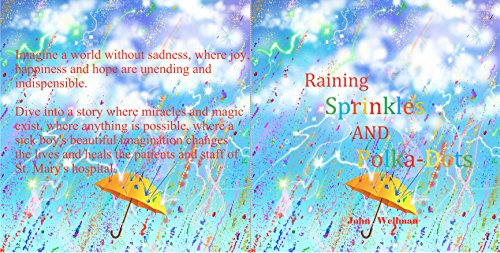 Amazon.com: Raining Sprinkles and Polka-Dots eBook : Wellman, John ...