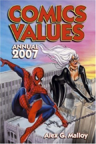 Comics Values Annual 2007: The Comic Book Price Guide: Alex Malloy ...