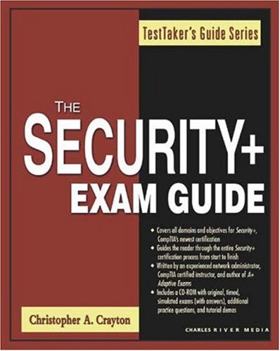 Security + Exam Guide (TESTTAKER'S GUIDE SERIES): Crayton, Christopher ...