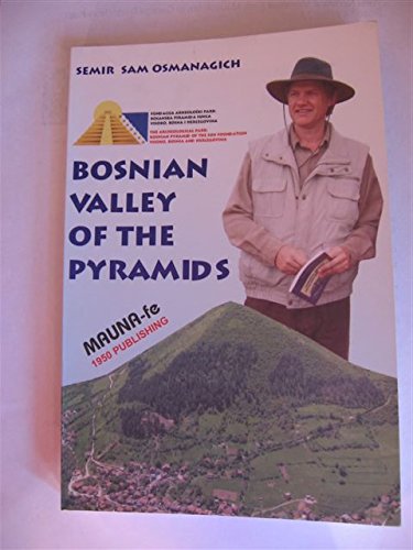 Bosnian Valley of the Pyramids : Semir Sam Osmanagich: Amazon.es: Libros