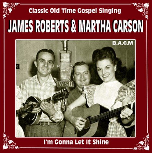 James Roberts & Martha Carson - I’m Gonna Let It Shine - Amazon.com Music