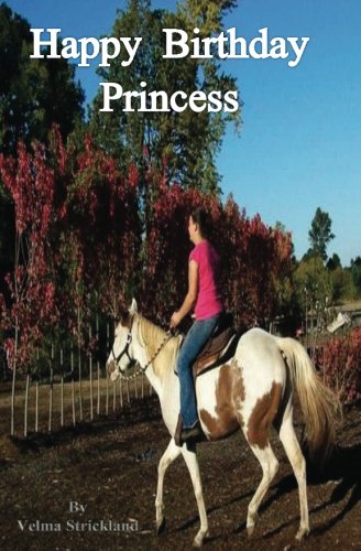 Happy Birthday Princess: Strickland, Mrs Velma Louse: 9780985686215 ...