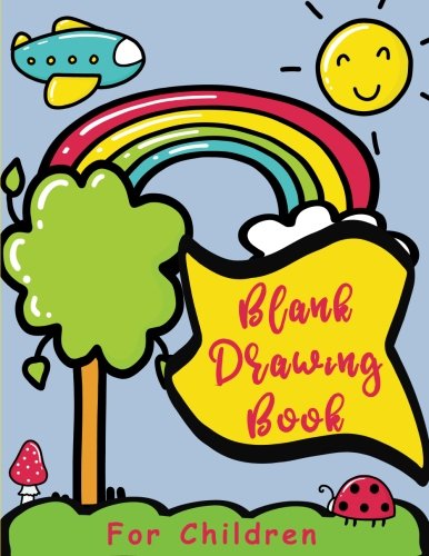 Blank Drawing Book for Children: 120 8.5x11" Sketching Pages with ...