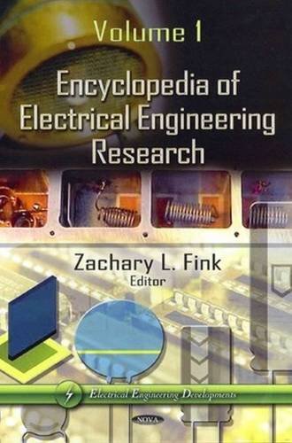 Encyclopedia of Electrical Engineering Research. Editor, Zachary L ...
