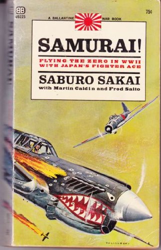 Samurai! Flying the Zero in WWII with Japan's Fighter Ace: Saburo Sakai ...