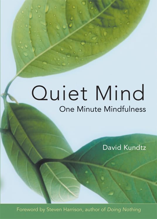 Quiet Mind: One Minute Mindfulness (For Readers of Mindfulness An Eight ...