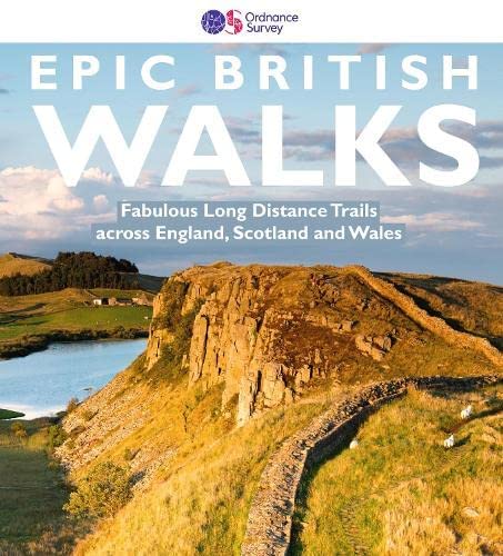 Epic British Walks: Fabulous Long-Distance Trails Across England ...