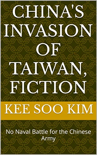 Amazon.com: China's Invasion of Taiwan, Fiction: No naval battle for ...