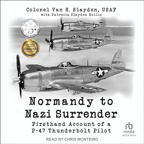 Amazon.co.jp: Normandy to Nazi Surrender: Firsthand Account of a P-47 Thunderbolt Pilot (Audible ...