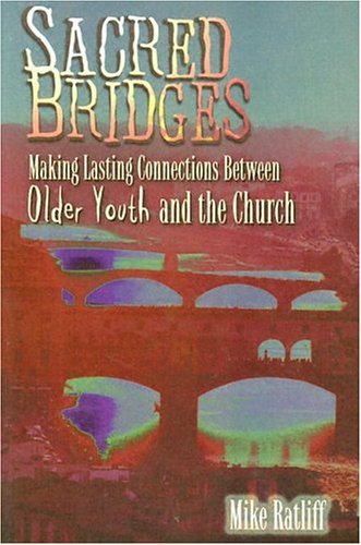 Sacred Bridges: Making Lasting Connections Between Older Youth and the ...