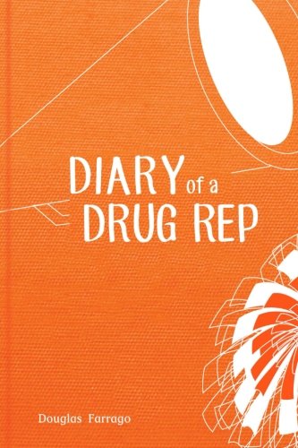 Amazon.com: Diary of a Drug Rep: 9780692854204: Farrago, Douglas: Books