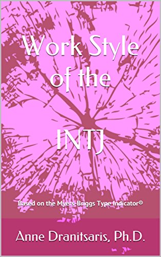 Work Style of the INTJ: Based on the Myers-Briggs Type Indicator® (Work ...