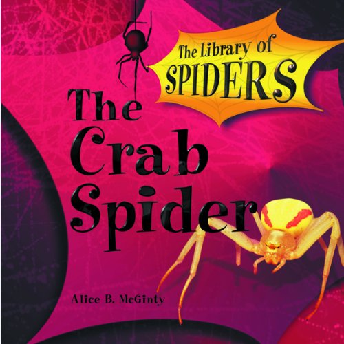 The Crab Spider (The Library of Spiders): McGinty, Alice B ...