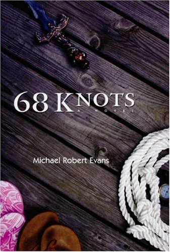 Amazon.com: 68 Knots: A Novel: 9781933718149: Evans, Michael Robert: Books
