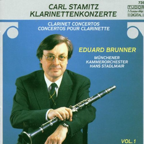Klarinettenkonzerte Vol. 1: Carl Stamiz, Hans Stadlmair, Eduard Brunner ...