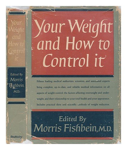 Your weight and how to control it : a scientific guide by medical ...