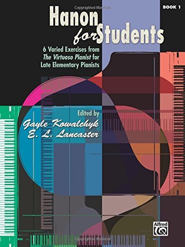 Hanon for Students, Bk 1: 6 Varied Exercises from The Virtuoso Pianist ...