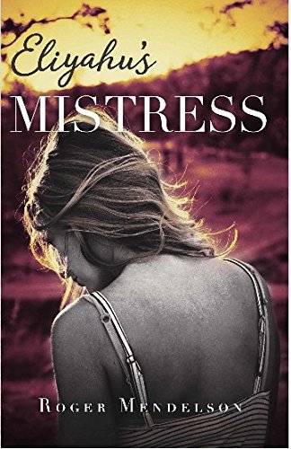 Amazon.com: Eliyahu's Mistress: 9781921030352: Roger Mendelson: Books