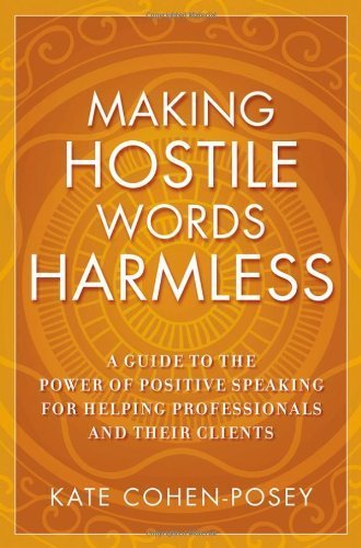 Making Hostile Words Harmless: A Guide to the Power of Positive ...