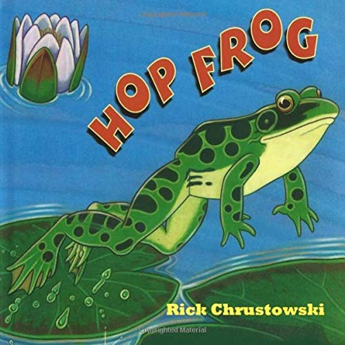 Hop Frog: Chrustowski, Rick: 9780991154425: Amazon.com: Books