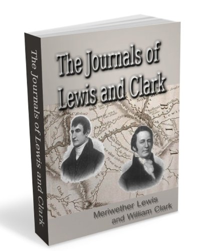 Amazon.com: The Journals of Lewis and Clark, 1804-1806 (Illustrated ...