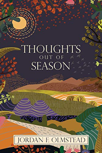 THOUGHTS OUT OF SEASON - Kindle edition by Olmstead, Jordan F ...