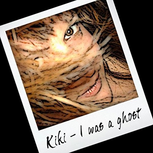 Amazon.com: I Was a Ghost : Kiki: Digital Music