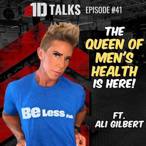 1D Talks Ep. 41 | Ali Gilbert - Queen Of Men's Health Talks ...