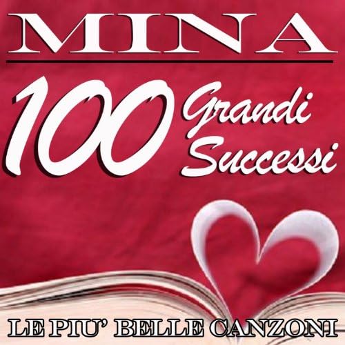 Mina: 100 grandi successi (Le più belle canzoni) by Mina on Amazon Music - Amazon.co.uk