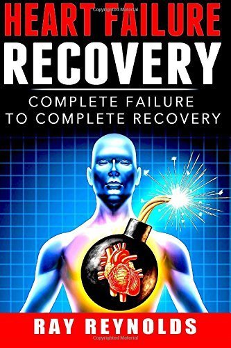 Heart Failure Recovery: Complete Failure to Complete Recovery by Ray ...