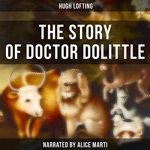 Amazon.com: The Story of Doctor Dolittle (Audible Audio Edition): Hugh ...
