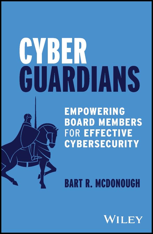 Cyber Guardians: Empowering Board Members for Effective Cybersecurity ...